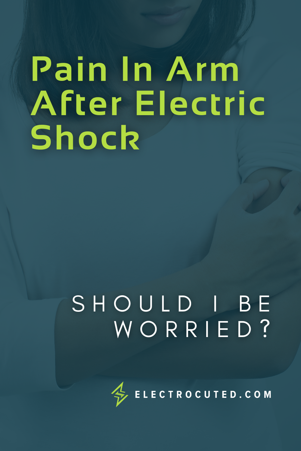 Pain In Arm After Electric Shock: Should I Be Worried?