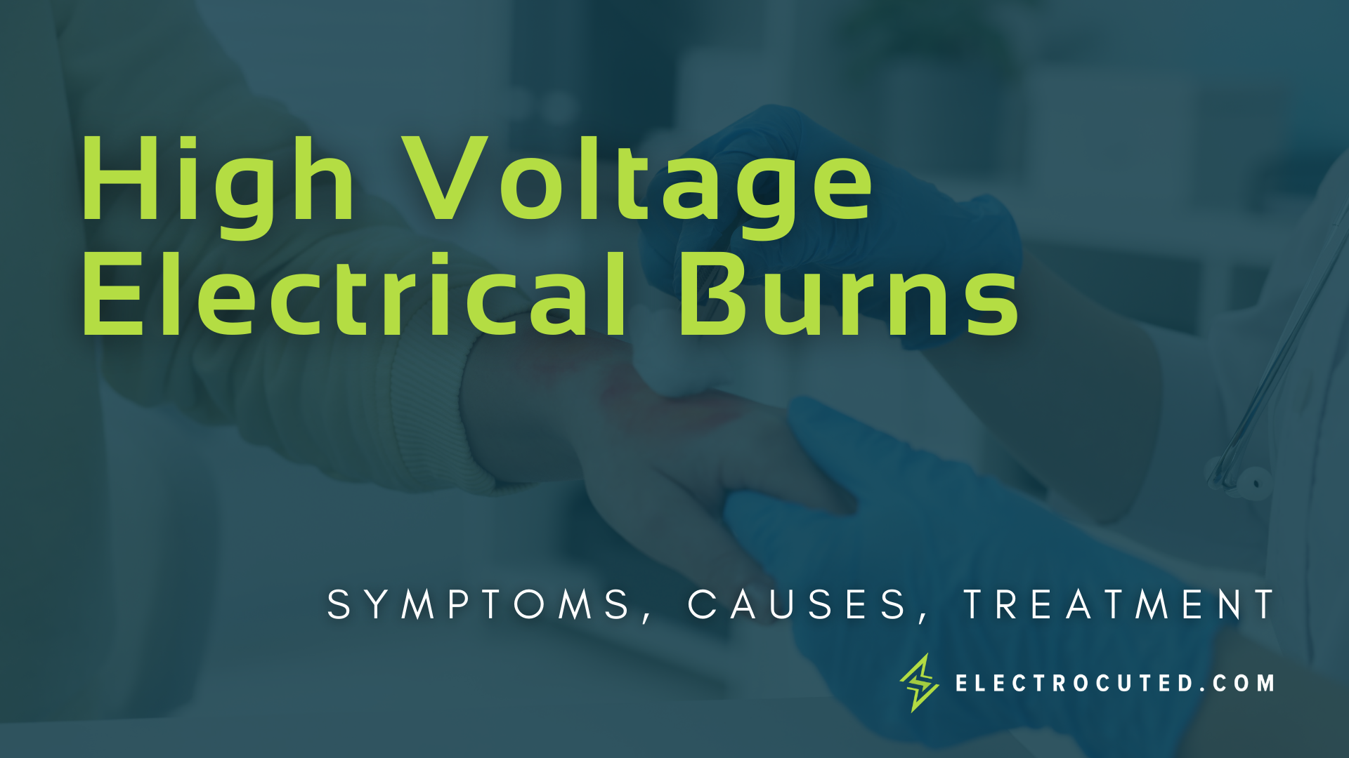 High Voltage Electrical Burns Symptoms, Causes & Treatment
