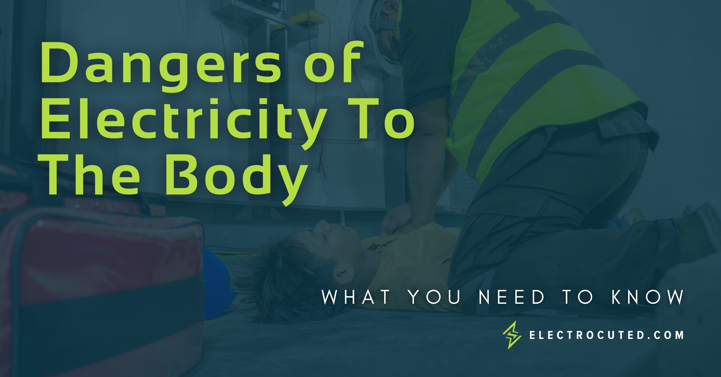 Dangers Of Electricity To The Body: What You Need To Know