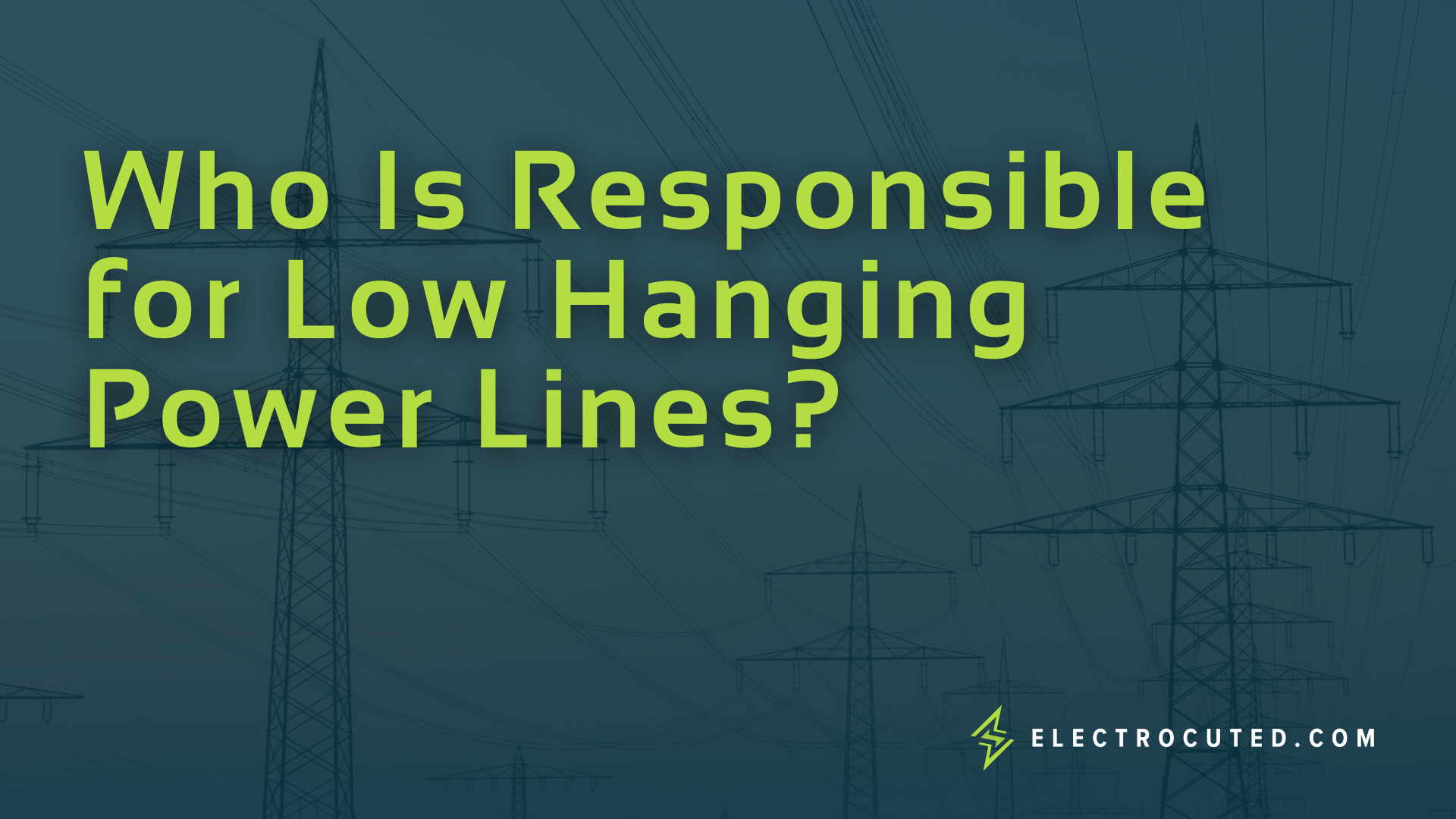 Who Is Responsible For Low Hanging Power Lines?