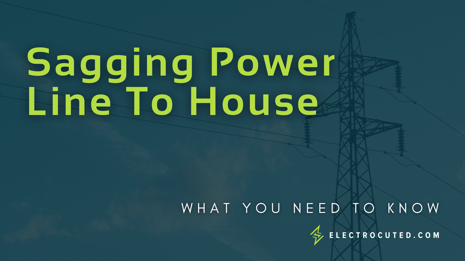 Sagging Power Line To House: What You Need To Know